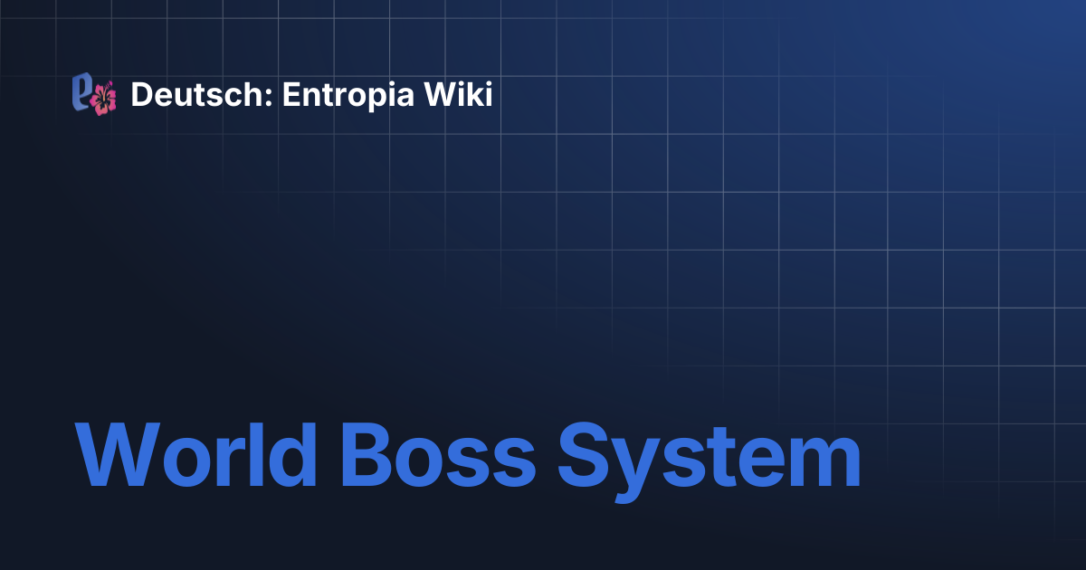 World Boss System | Deutsch: Entropia Wiki